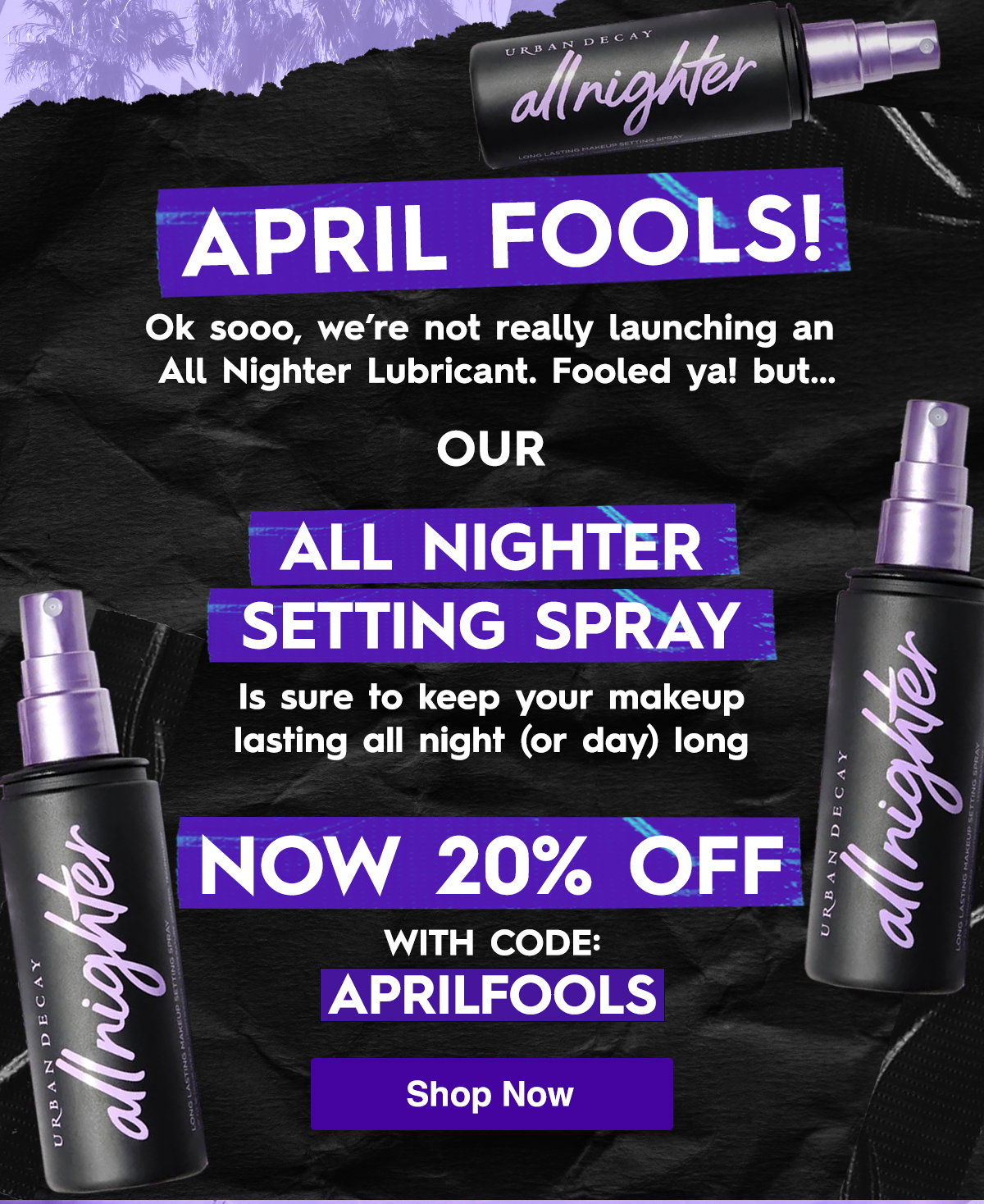 Urban Decay: APRIL FOOLS! But All Nighter does have a secret to share ...