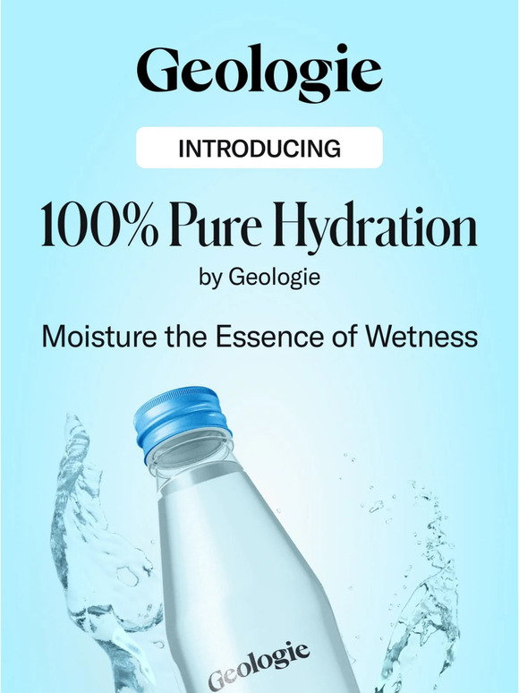 Geologie: Introducing 100% Pure Hydration 💧 | Milled