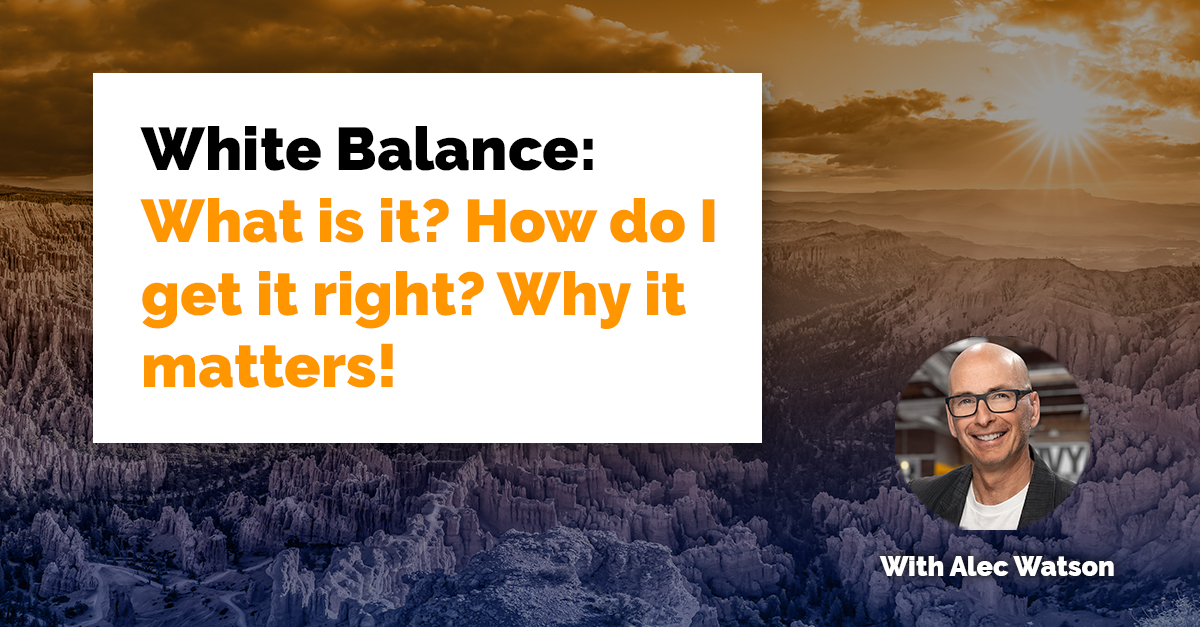 ACDSee: Join for our next FREE workshop! White balance with Alec Watson ...