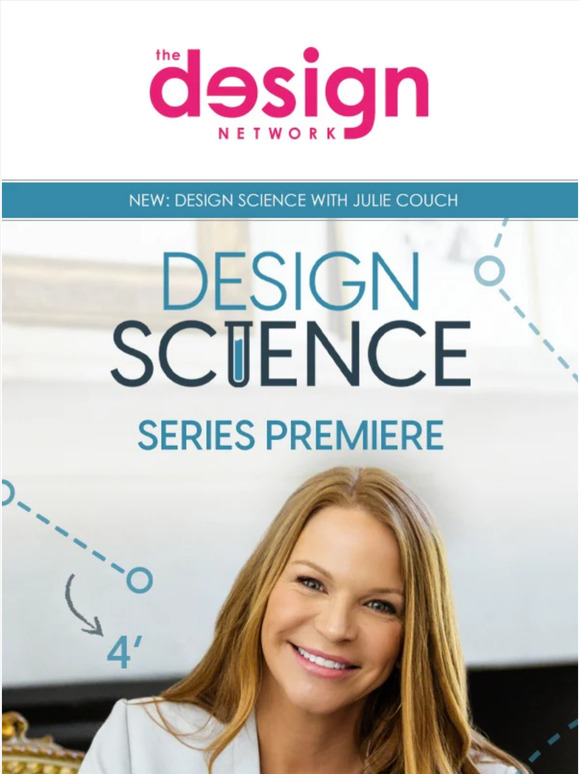 The Design Network: SERIES PREMIERE: Design Science with Julie Couch ...