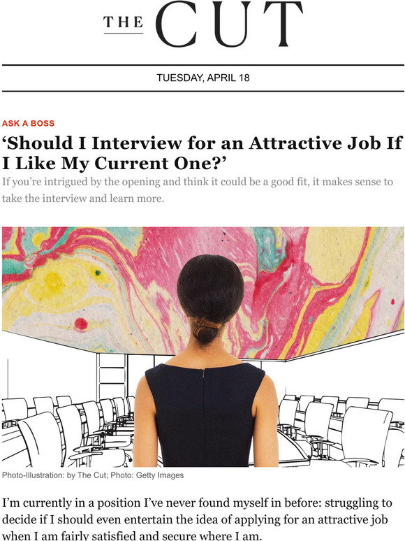 The Cut: ‘Should I Interview for an Attractive Job If I Like My Current ...