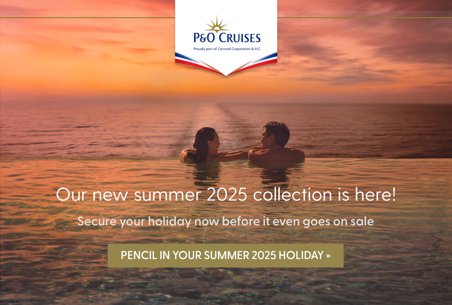 P&O Cruises: Register today! Take a peek at our new Summer 2025 ...