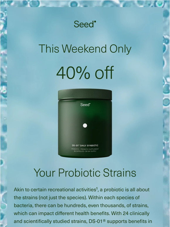 Seed: 40% off your (probiotic) strains. | Milled