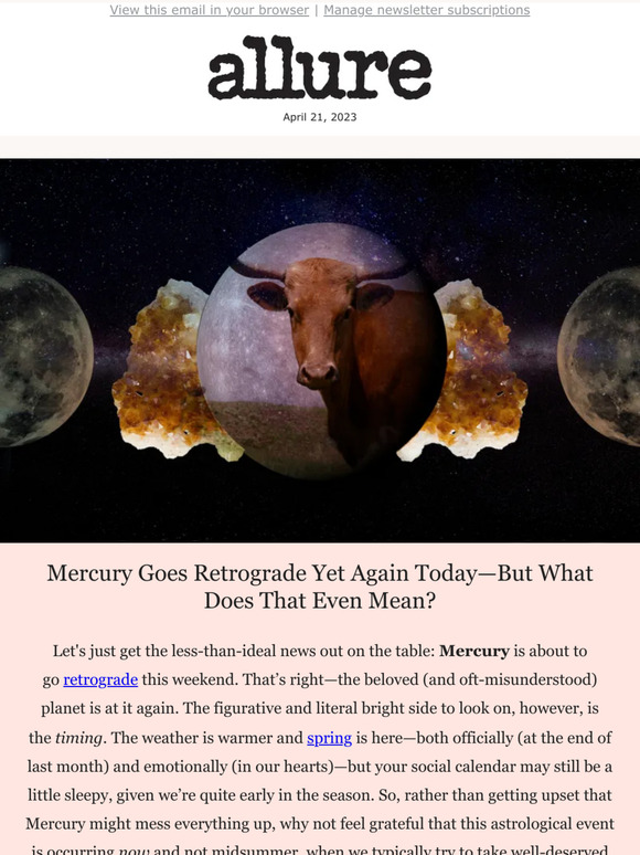 Allure: Mercury Retrograde Is Coming, and Here's How It'll Hit Your ...