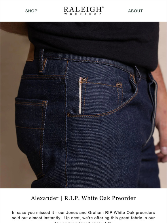 Raleigh Denim: Alexander RIP White Oak | Preorder | Milled