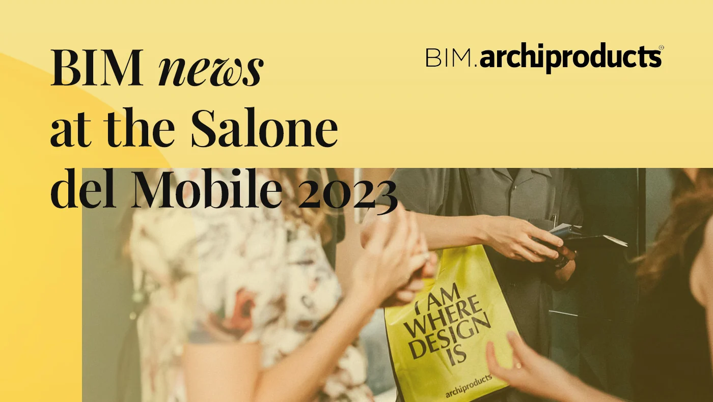 Archiproducts IT: Salone del Mobile 2023: download BIM files of the best architecture and design ...