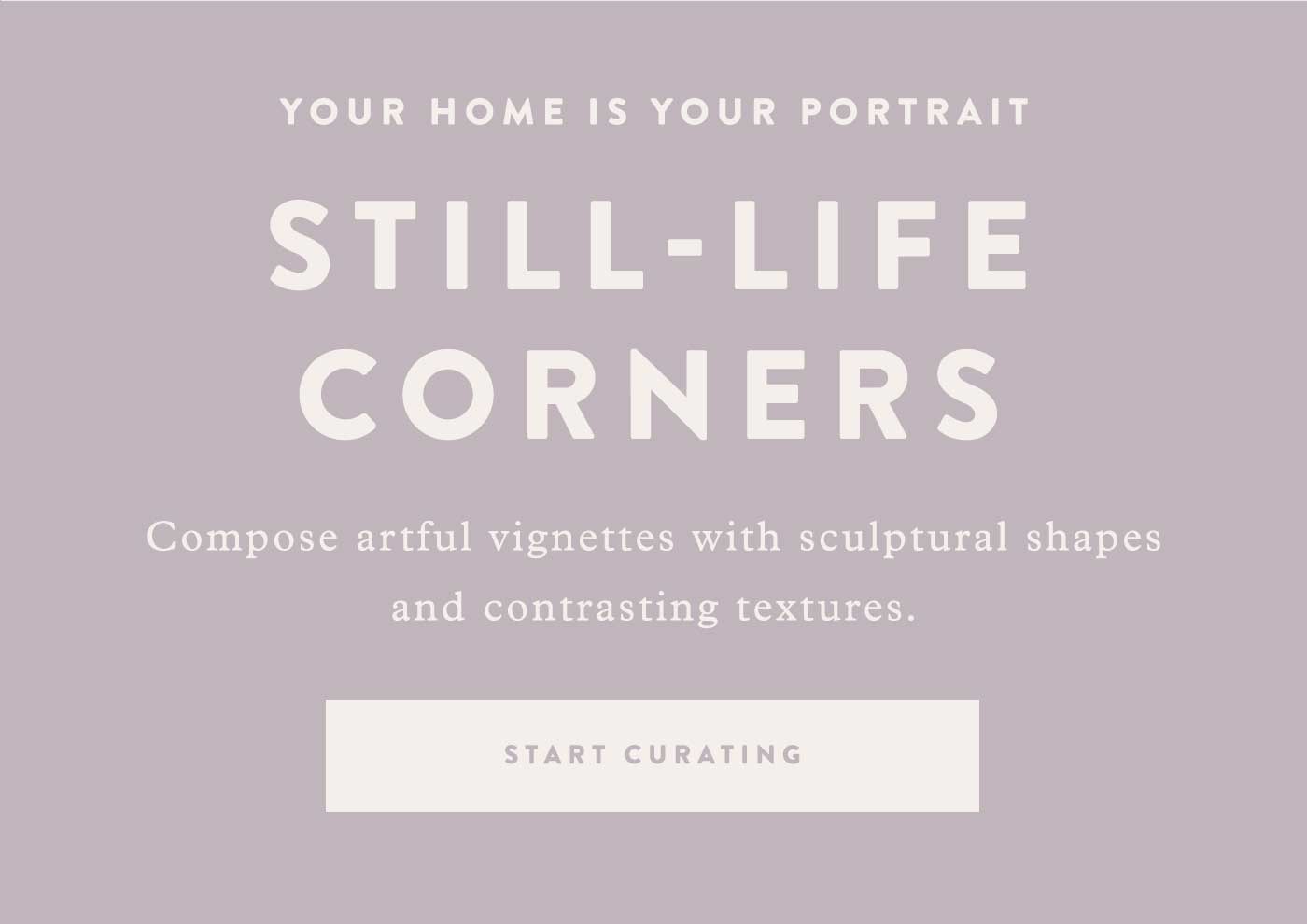 The Citizenry: Style Edit: Still-Life Corners | Milled