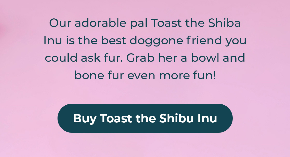 Woobles: 🚨 ATTN: Toast the Shiba Inu is HERE! | Milled