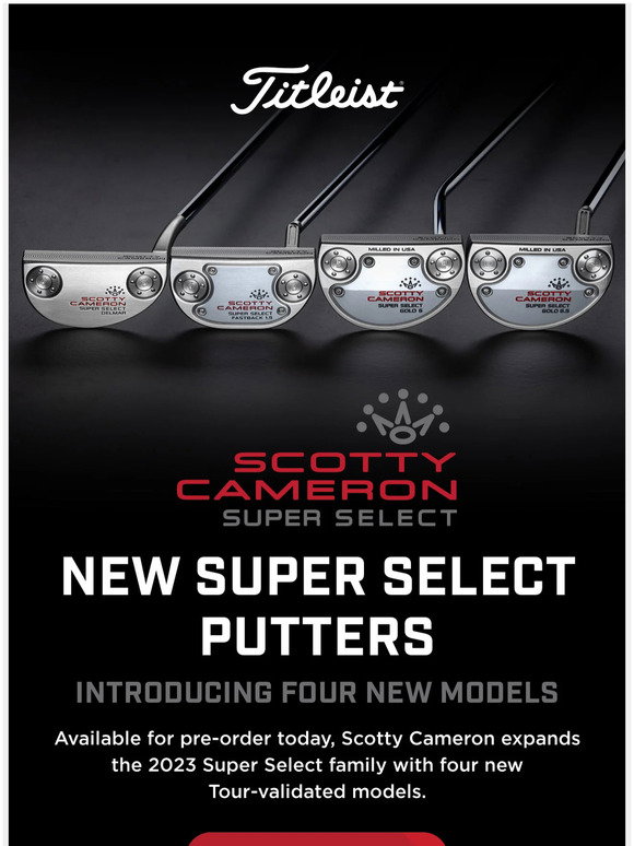 Titleist: Four New Scotty Cameron Super Select Putters Are Now ...