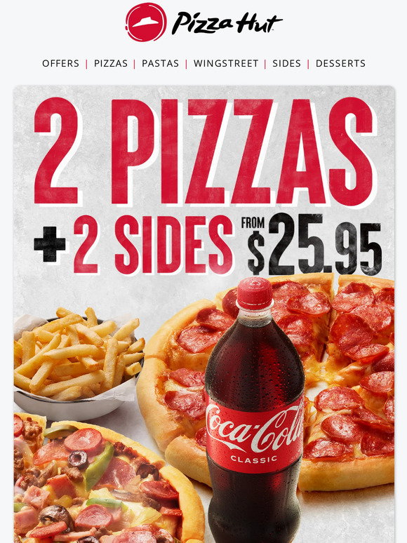 Pizza Hut: Monday Mealtime Made Easy: 2 Pizzas + 2 Sides from just $25. ...