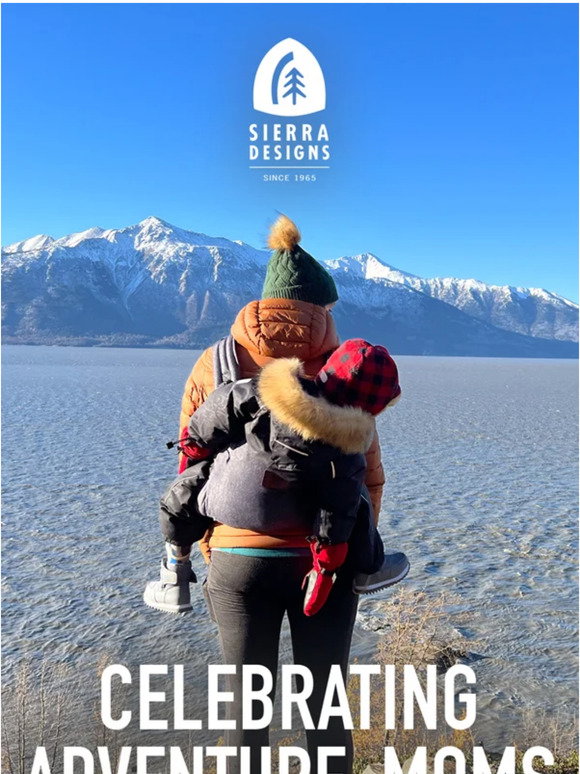 Sierra Designs: Celebrating Adventure Moms | Milled