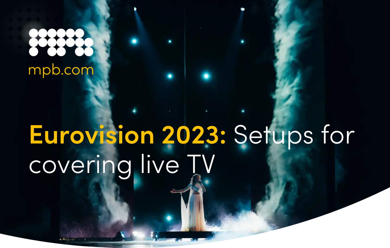 mpb.com de: Eurovision 2023: Setups for covering live TV events | Milled