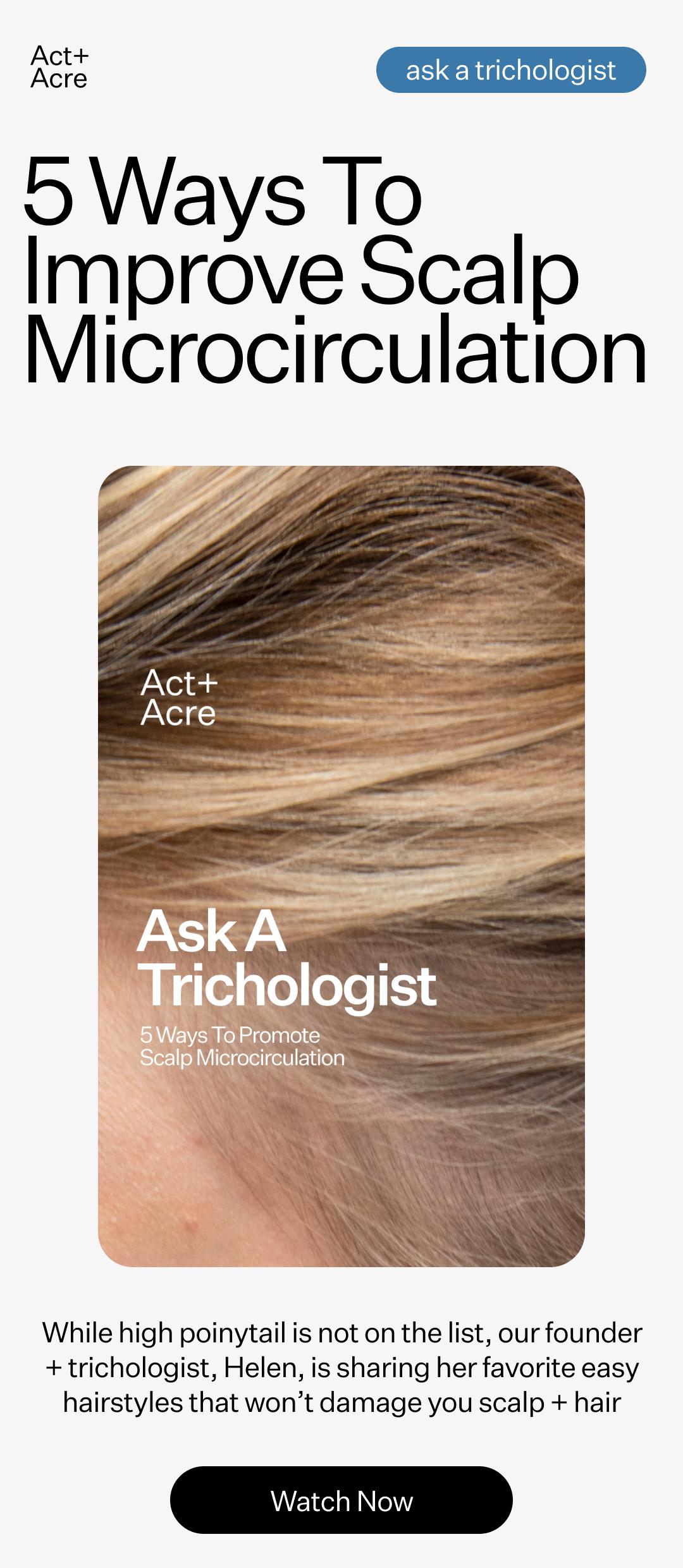 Act + Acre: 5 Ways To Improve Scalp Microcirculation | Milled