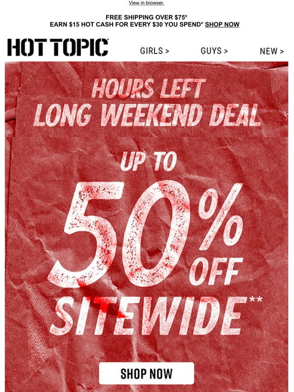 Hot Topic: FINAL HOURS Up to 50% OFF ends super soon. | Milled