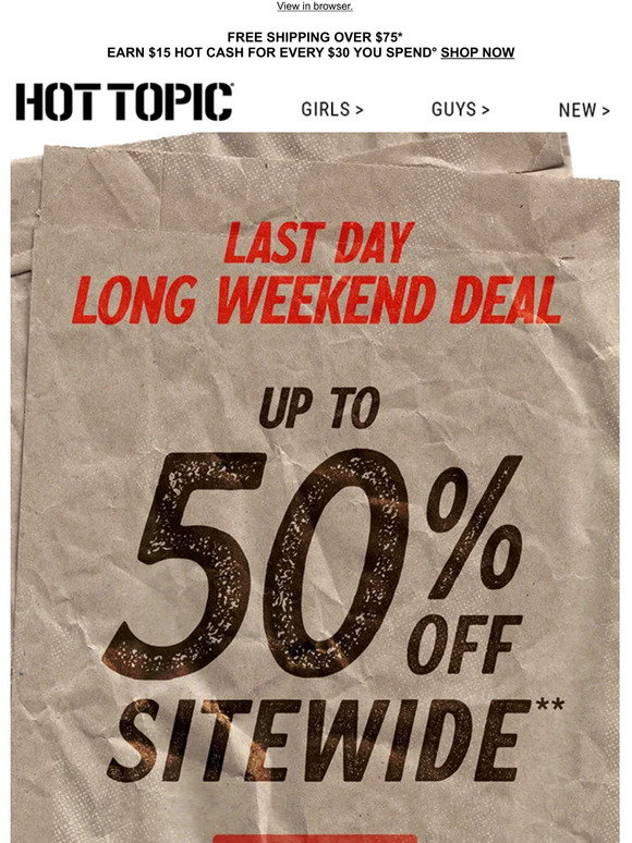 Hot Topic: FYI: It’s the last day for up to 50% OFF | Milled