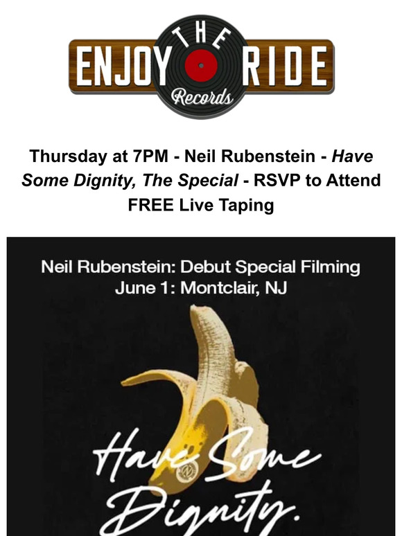 Enjoy The Ride Records: Comedian Neil Rubenstein - Have Some Dignity ...