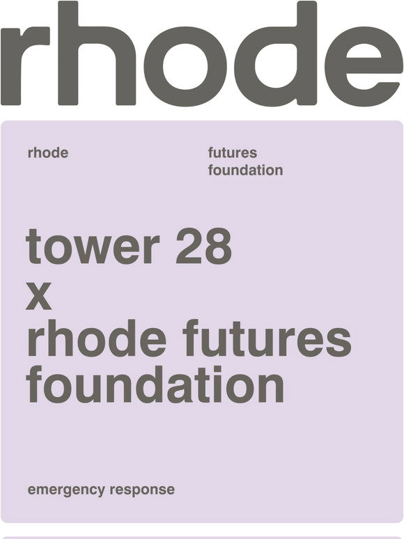 Rhode: rhode futures foundation x tower 28: Emergency Response | Milled