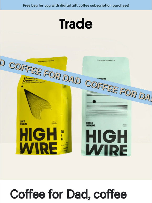 Trade Coffee: Celebrate Dad with great coffee 🎉 | Milled