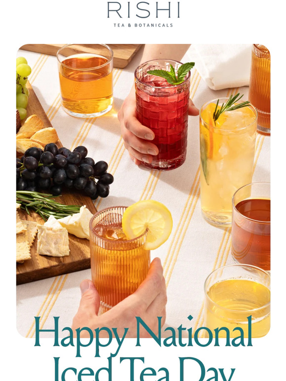 Rishi Tea: Happy National Iced Tea Day | Milled