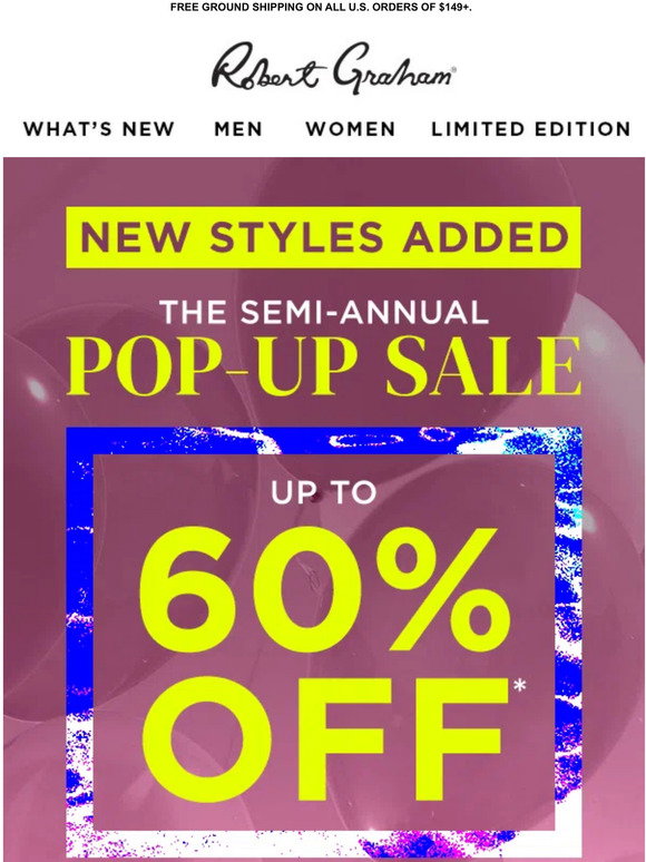 Robert Graham: Have you seen the Pop-Up NEWNESS? It's going fast. | Milled