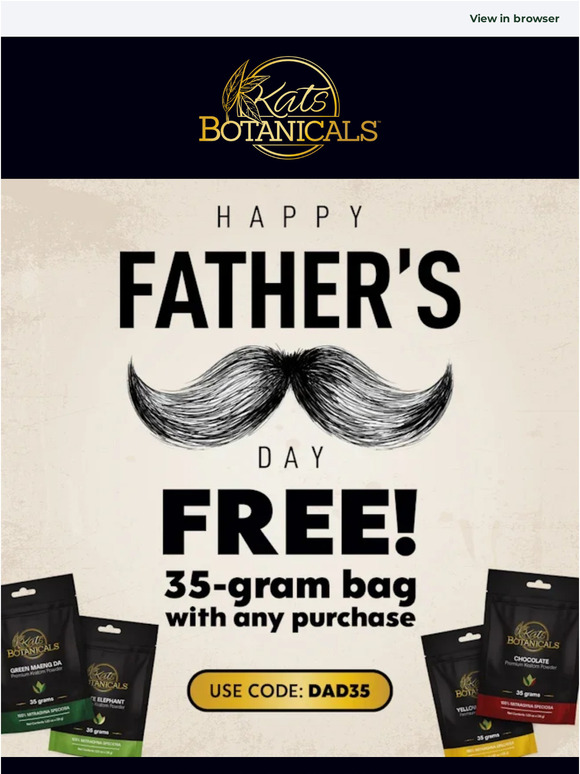 Kats Botanicals: Happy Father's Day! Get a FREE 35-gram bag of your ...