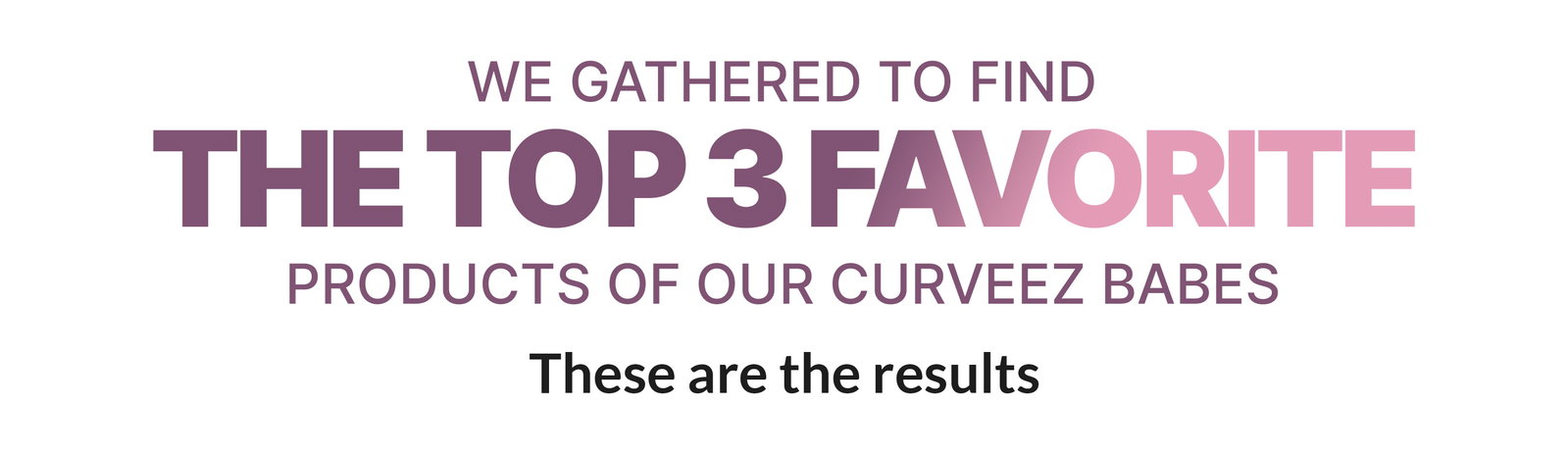 Curveez: Top 3 Curveez Favorites 🔥 | Milled