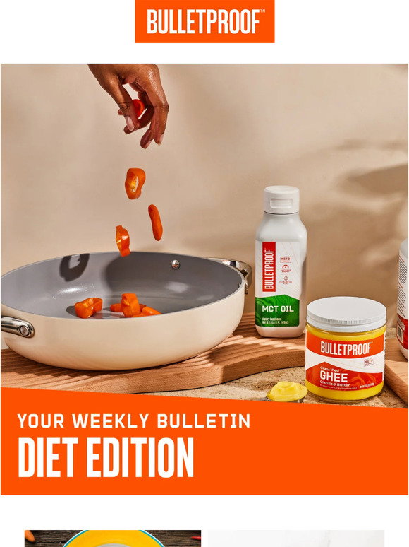 Bulletproof: WEEKLY BULLETIN: Diet Edition | Milled