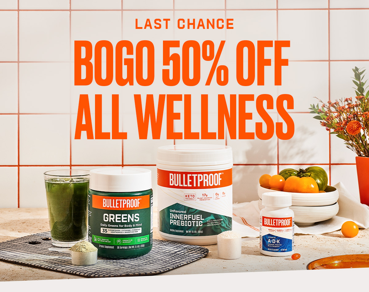 Bulletproof: Final Hours: Save On Wellness | Milled