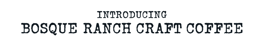 Community Coffee: Introducing Bosque Ranch Craft Coffee | Milled