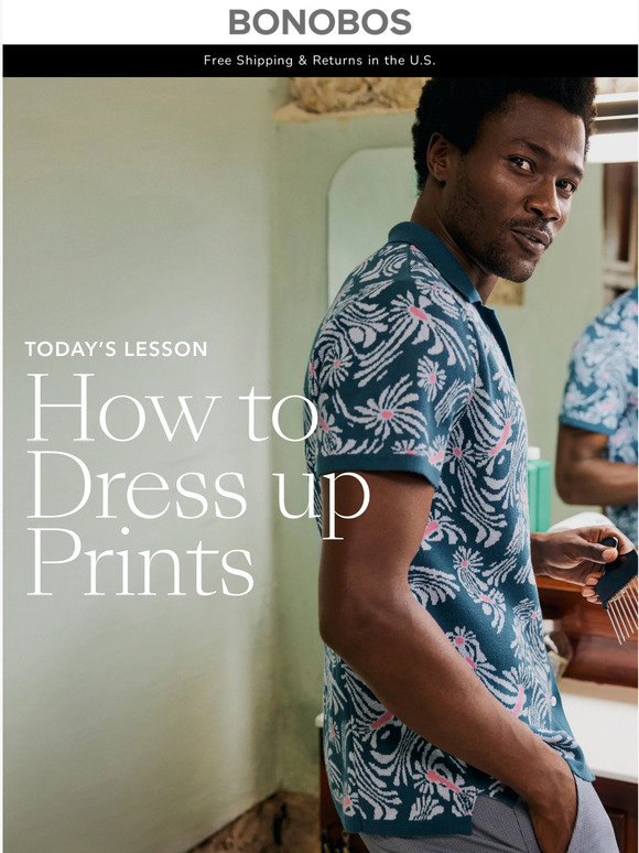 Bonobos: Happy How To’s-day: Dressing up Prints | Milled