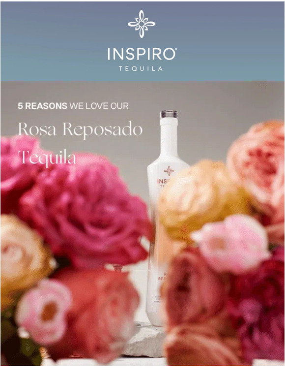 Inspiro Tequila: 5 Reasons Why Everyone Loves Our Rosa Reposado Tequila ...