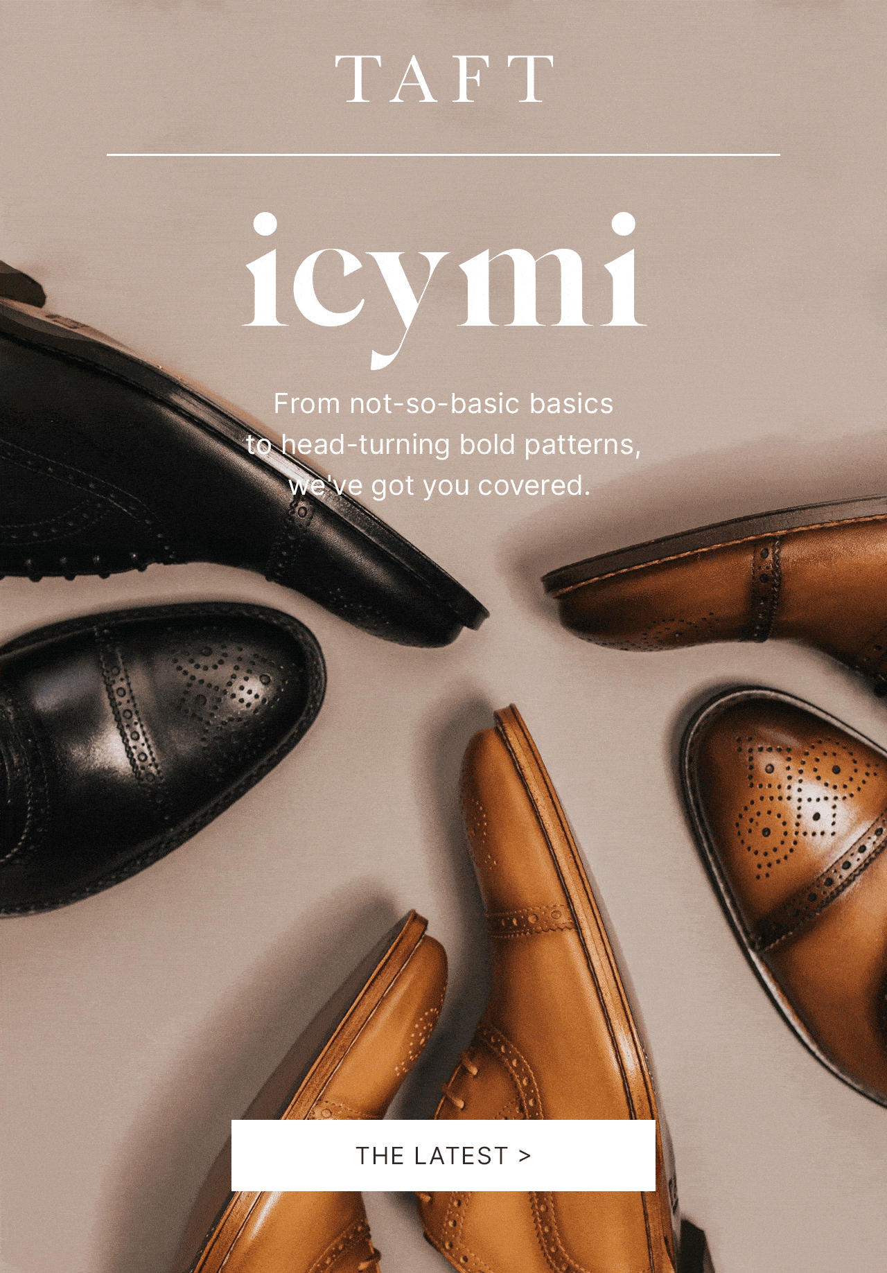 Taft Clothing: ICYMI : The Latest & Greatest ⚡ | Milled