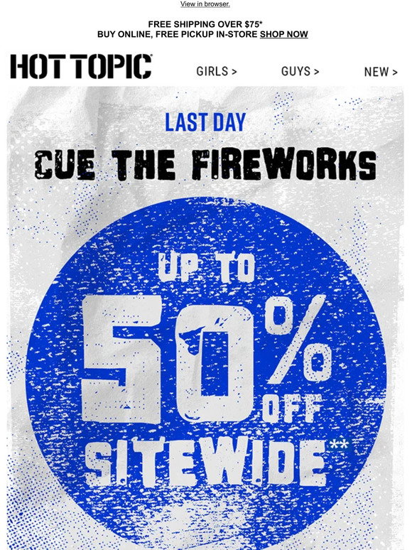Hot Topic: 🏃 Last day! Up to 50% Off for the long weekend ends SOON 🏃 ...