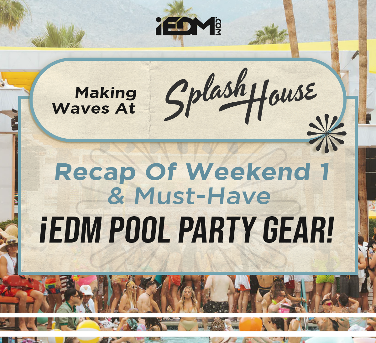 IEDM: Splash House Was LIT! Here’s how it went... | Milled