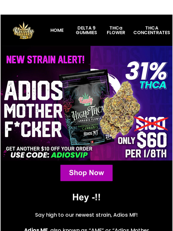 Kandy Boy: 🔥 Get Your Hands on This New Strain Adios Mother F*c*er ! 🔥 ...