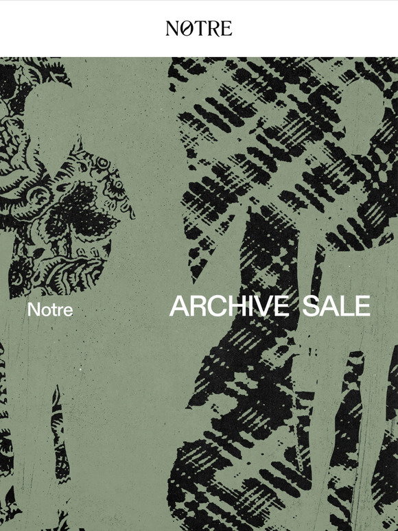 Notre: The 2023 Notre Archive Sale | Milled