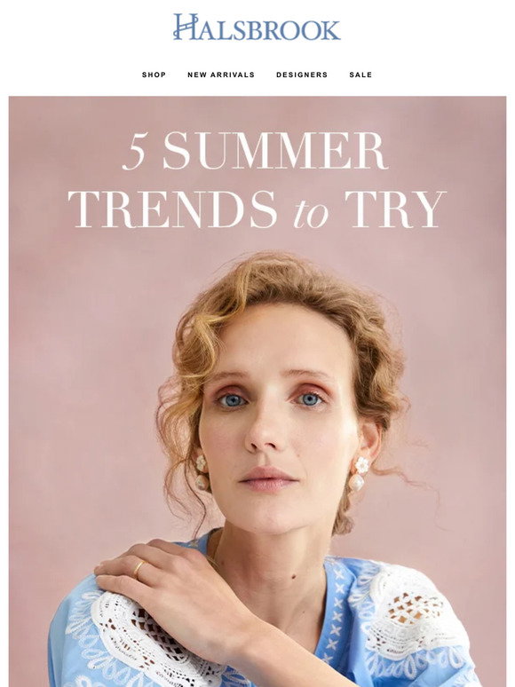 Halsbrook: 5 Summer Trends To Try | Milled