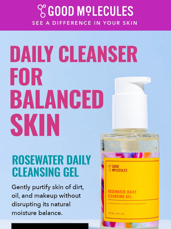 Good Molecules: if you’re washing your face till it’s squeaky clean ...