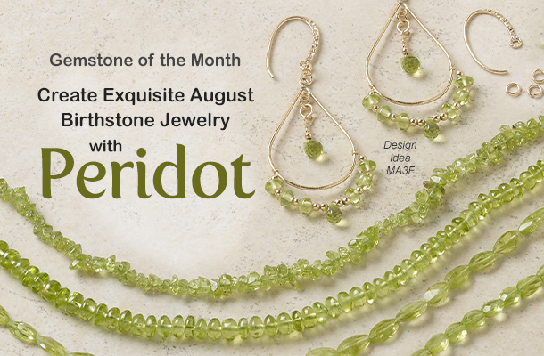Fire Mountain Gems: Gemstone of the Month: Peridot! | Milled
