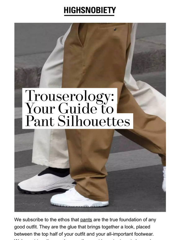 Highsnobiety: Trouserology: your curation of pant silhouettes | Milled