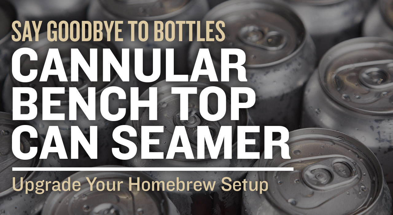 Northern Brewer: Cannular Can Seamer: A Simple Solution to Canning ...