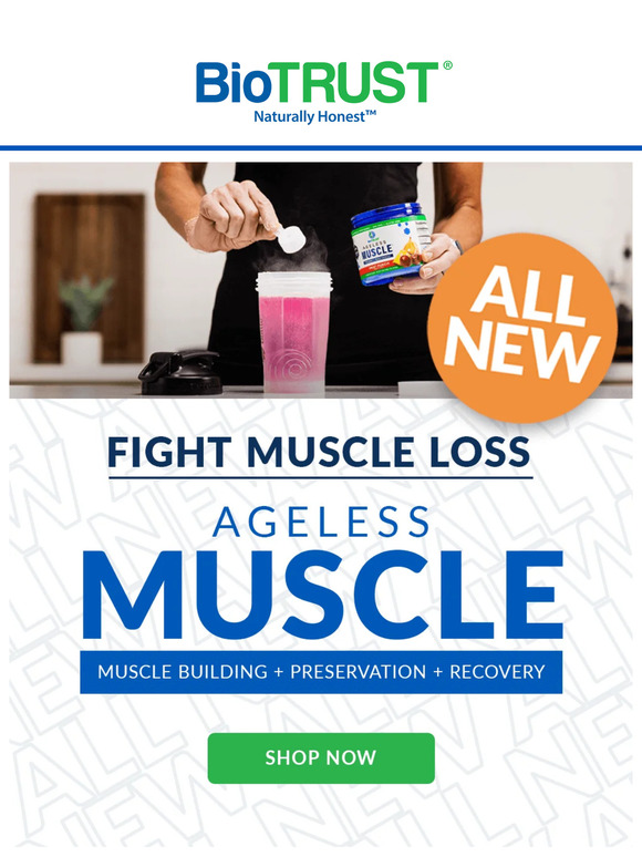 BioTrust: Limited Inventory! BioTRUST Announces New Ageless Muscle (up ...