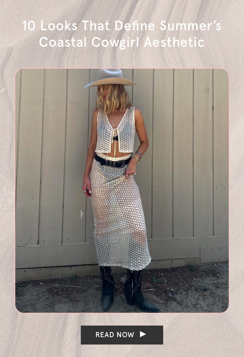The Cool Hour: 10 Looks That Define Summer's Coastal Cowgirl Aesthetic | Milled