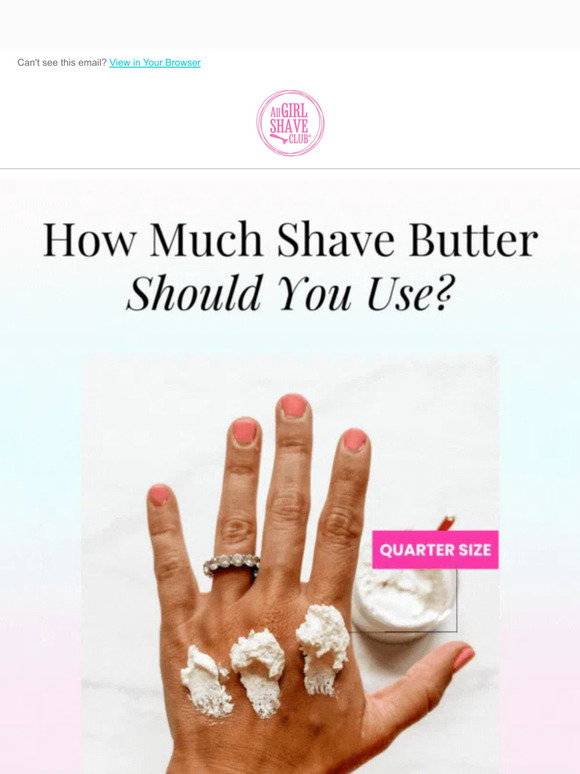 All Girl Shave Club: How much shave butter should you REALLY use? 🤔 ...