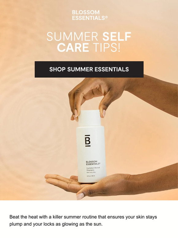 Blossom Essentials: 4 Self-Care Tips to Beat The Summer Heat | Milled