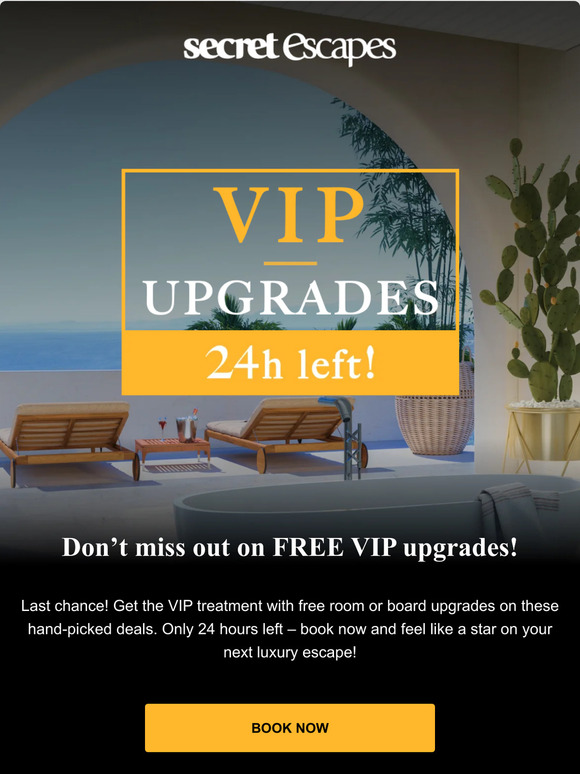 Secret Escapes: 24hrs left! FREE VIP upgrades! 🥂 | Milled