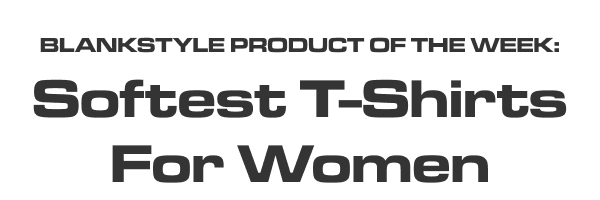 Blank: Blankstyle Product of the Week is… | Milled