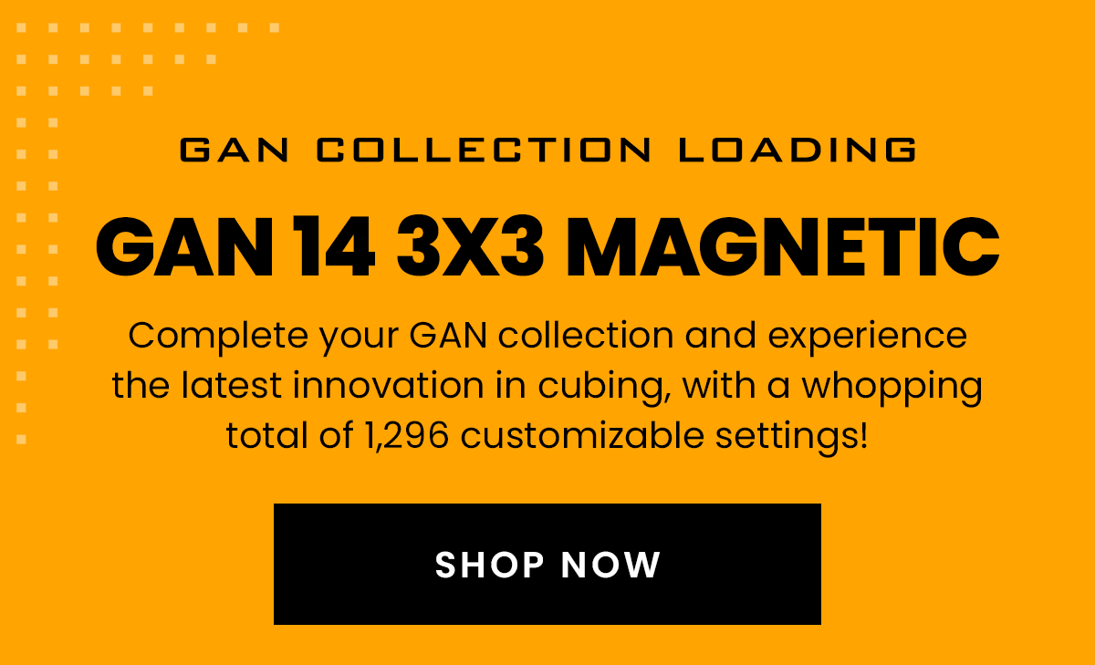 SpeedCubeShop: Complete Your GAN Collection! | Milled