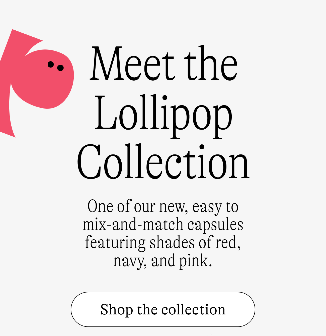 Primary: NEW: Meet the Lollipop Mix-&-Match Collection | Milled