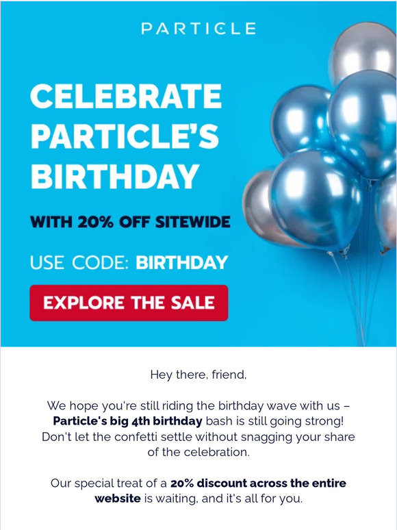 Particle: Particle's 4th Birthday Bash Continues - Just for You! | Milled